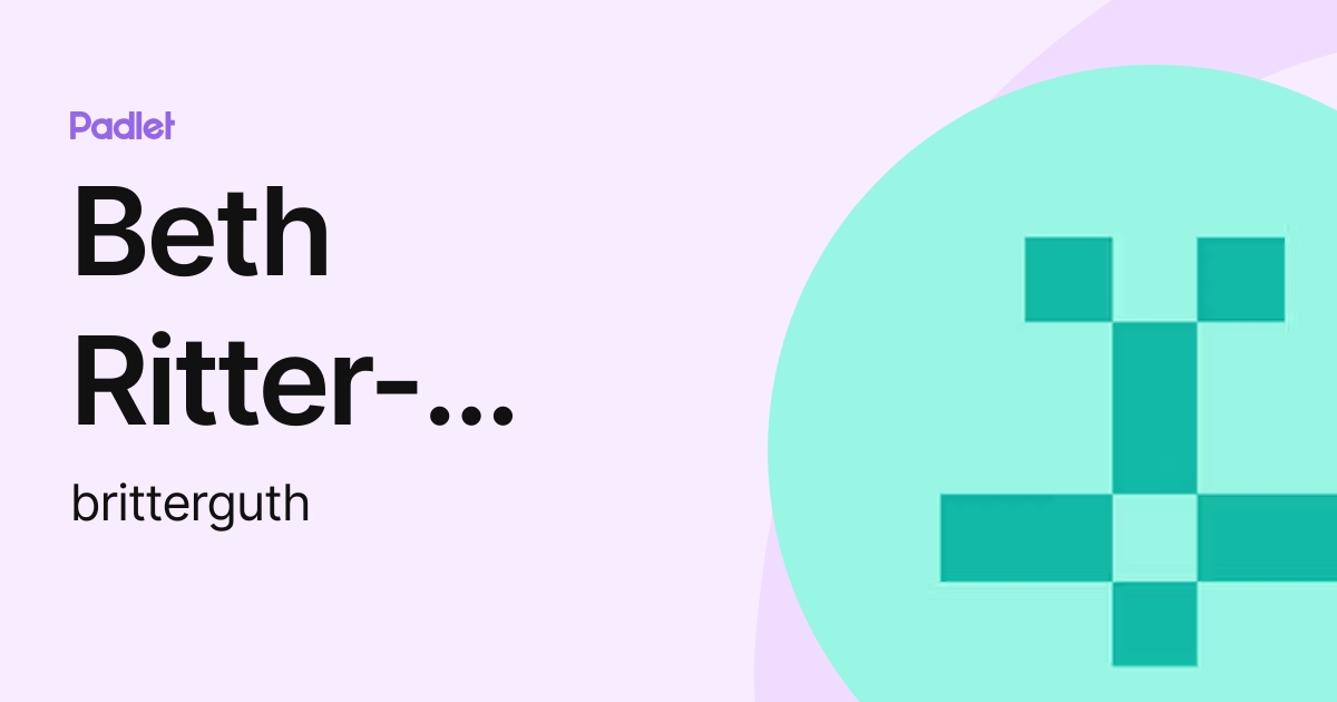 Beth Ritter-Guth (britterguth) profile | Padlet