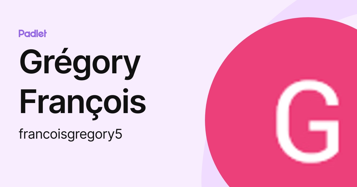 Grégory François (francoisgregory5) profile | Padlet