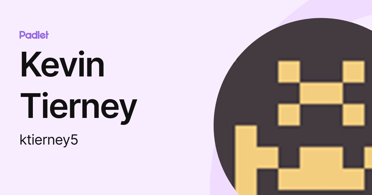 Kevin Tierney (ktierney5) profile | Padlet