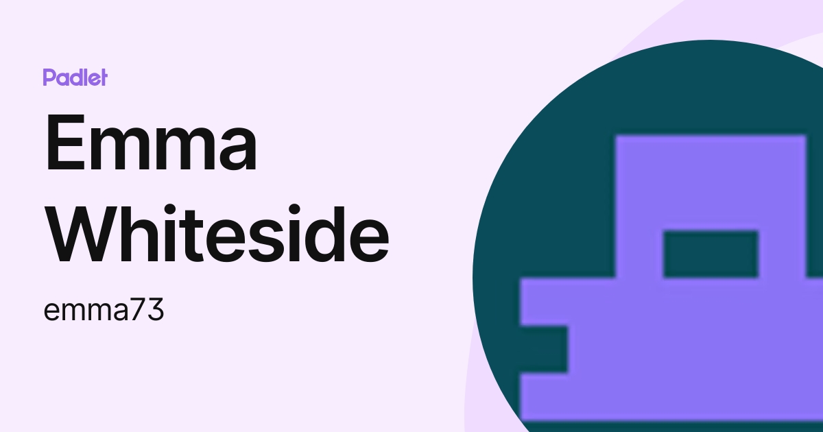 Emma Whiteside (emma73) profile | Padlet