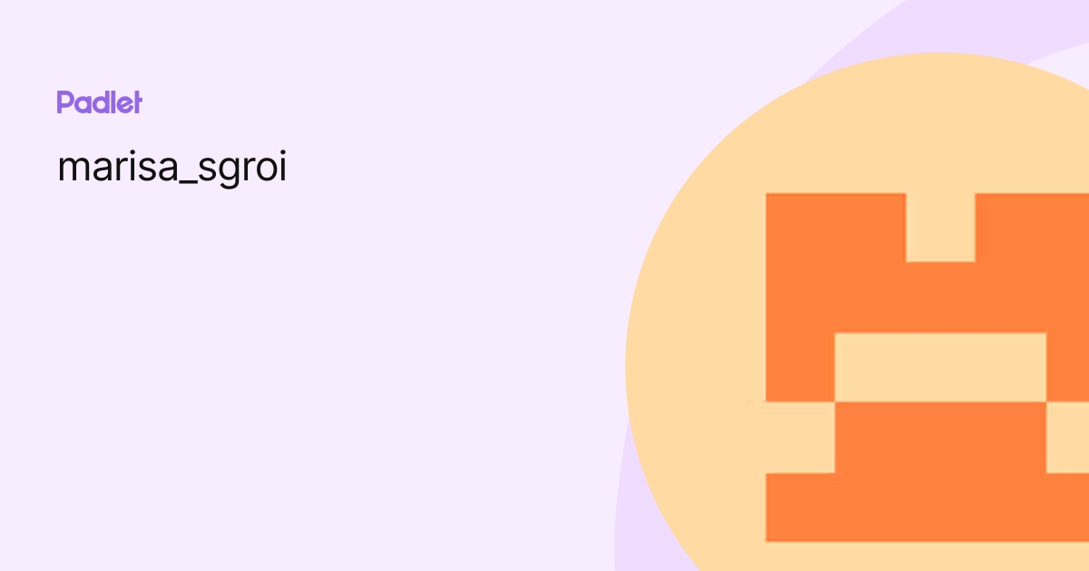 marisa_sgroi profile | Padlet