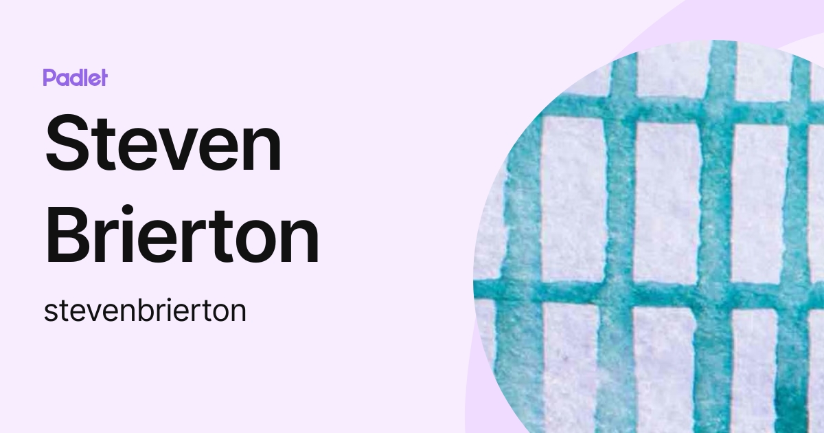 Steven Brierton (stevenbrierton) profile | Padlet