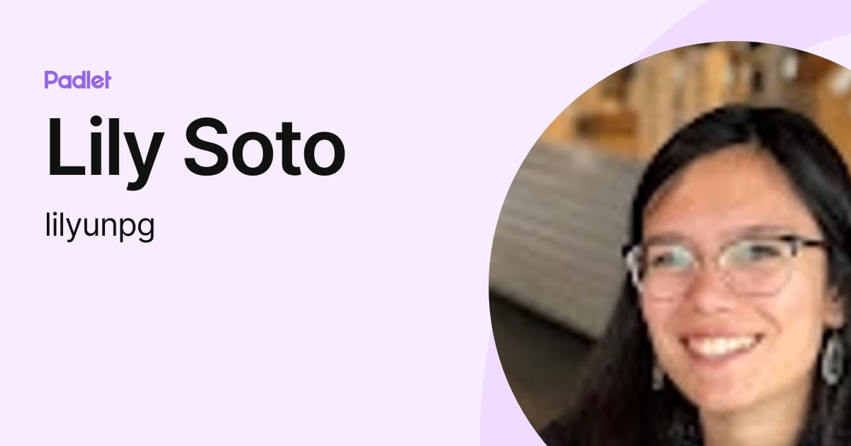 Lily Soto (lilyunpg) profile | Padlet