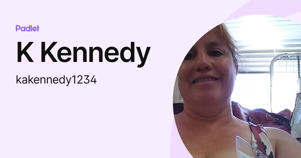 K Kennedy (kakennedy1234) profile | Padlet