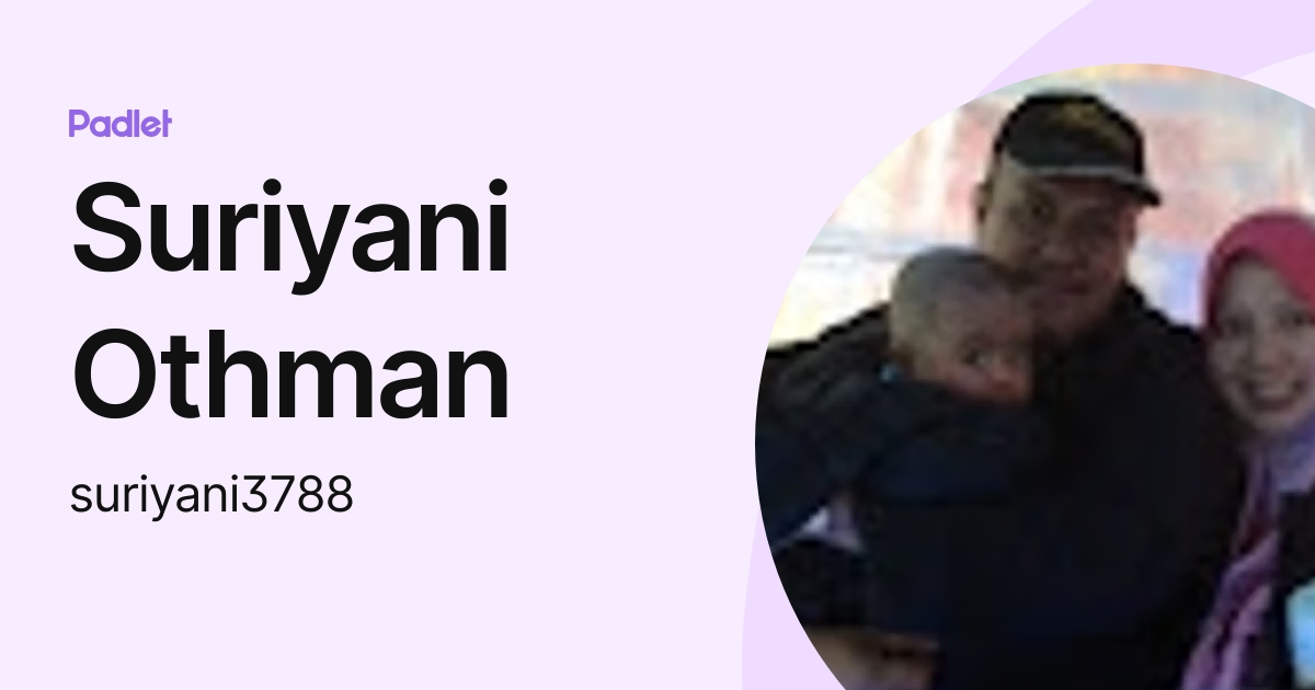 Suriyani Othman (suriyani3788) profile | Padlet