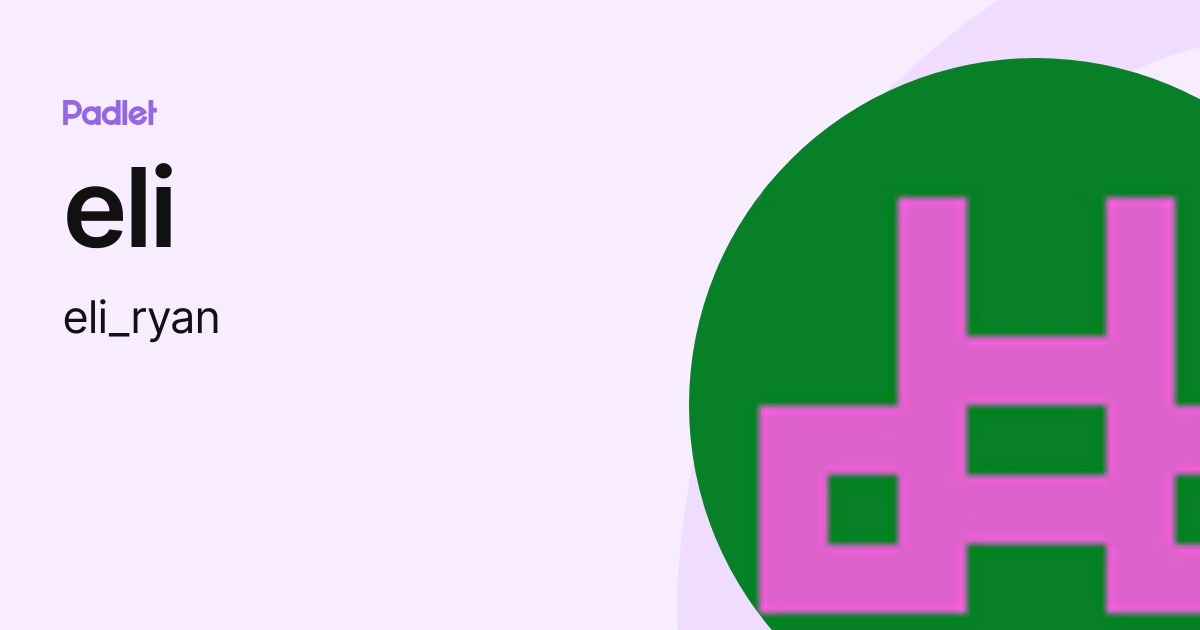 eli (eli_ryan) profile | Padlet