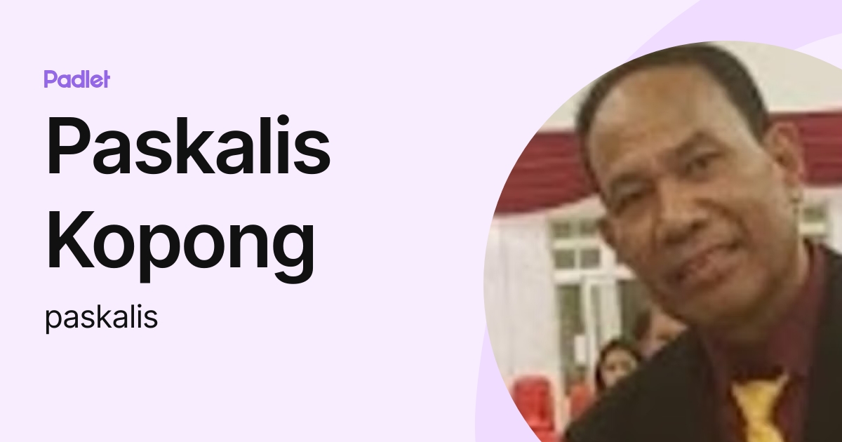 Paskalis Kopong (paskalis) profile | Padlet