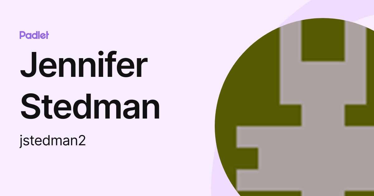 Jennifer Stedman (jstedman2) profile | Padlet
