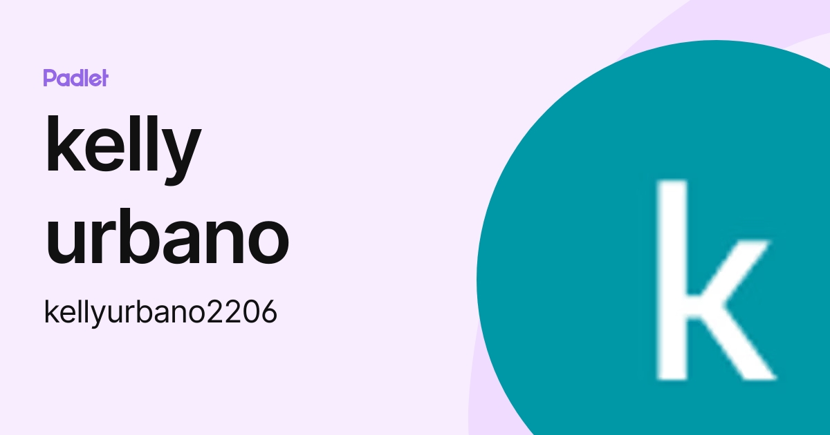 kelly urbano (kellyurbano2206) profile | Padlet