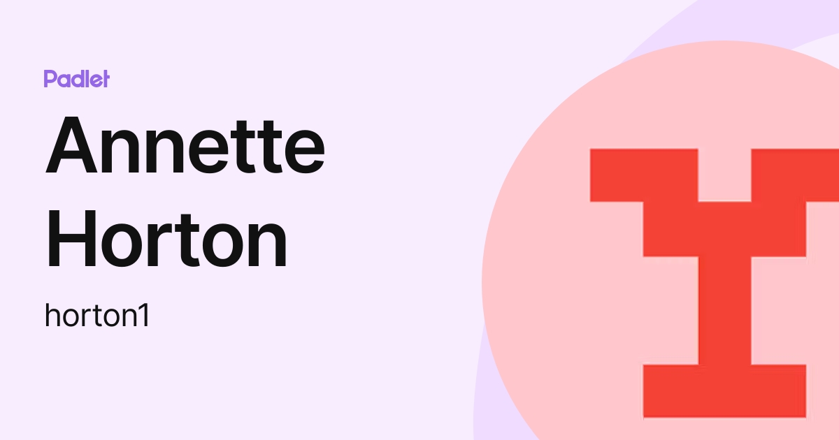 Annette Horton (horton1) profile | Padlet