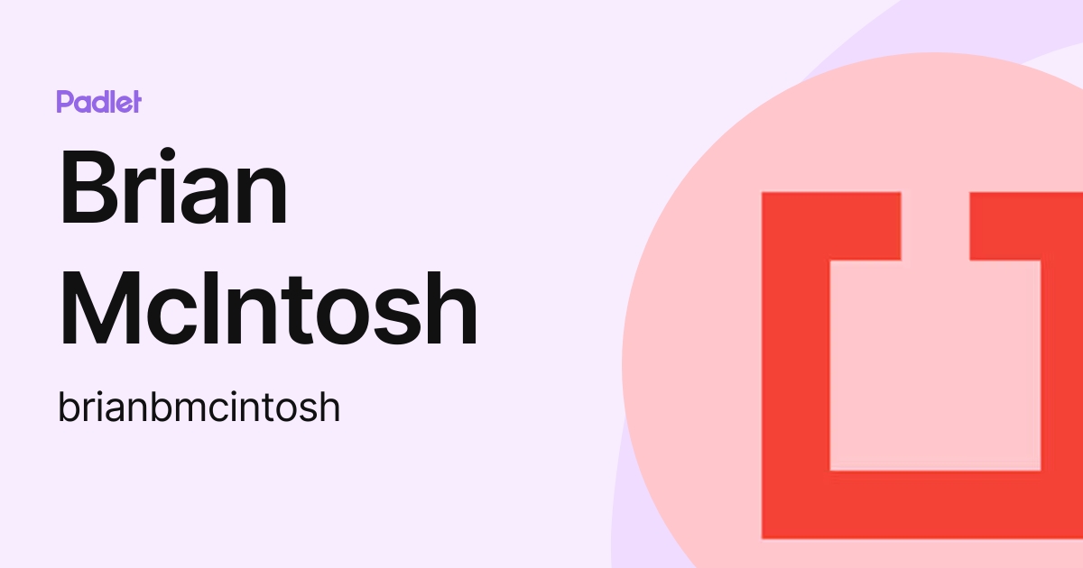 Brian McIntosh (brianbmcintosh) profile | Padlet