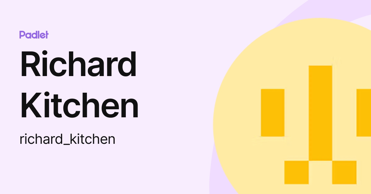 Richard Kitchen (richard_kitchen) profile | Padlet