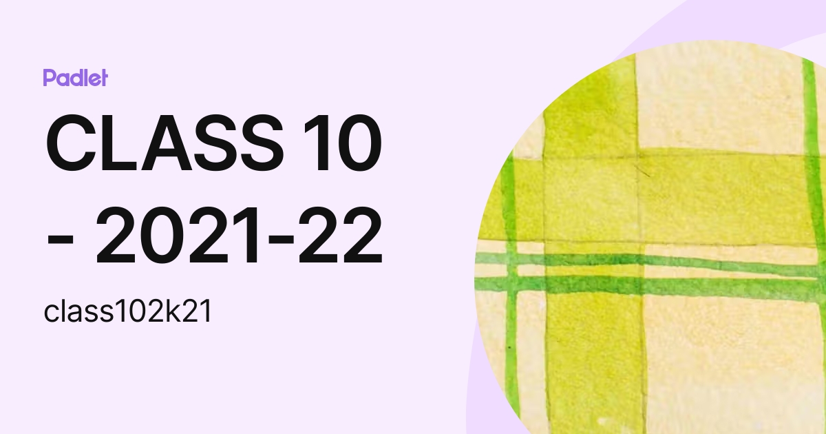 CLASS 10 - 2021-22 (class102k21) profile | Padlet