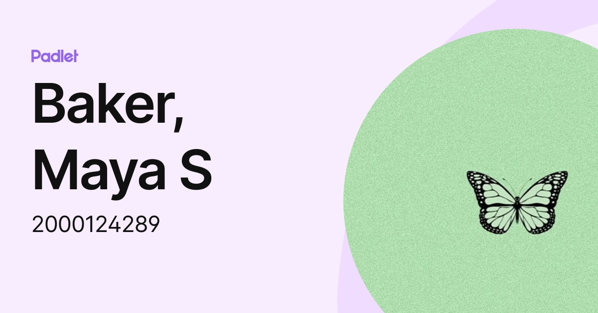Baker, Maya S (2000124289) profile | Padlet