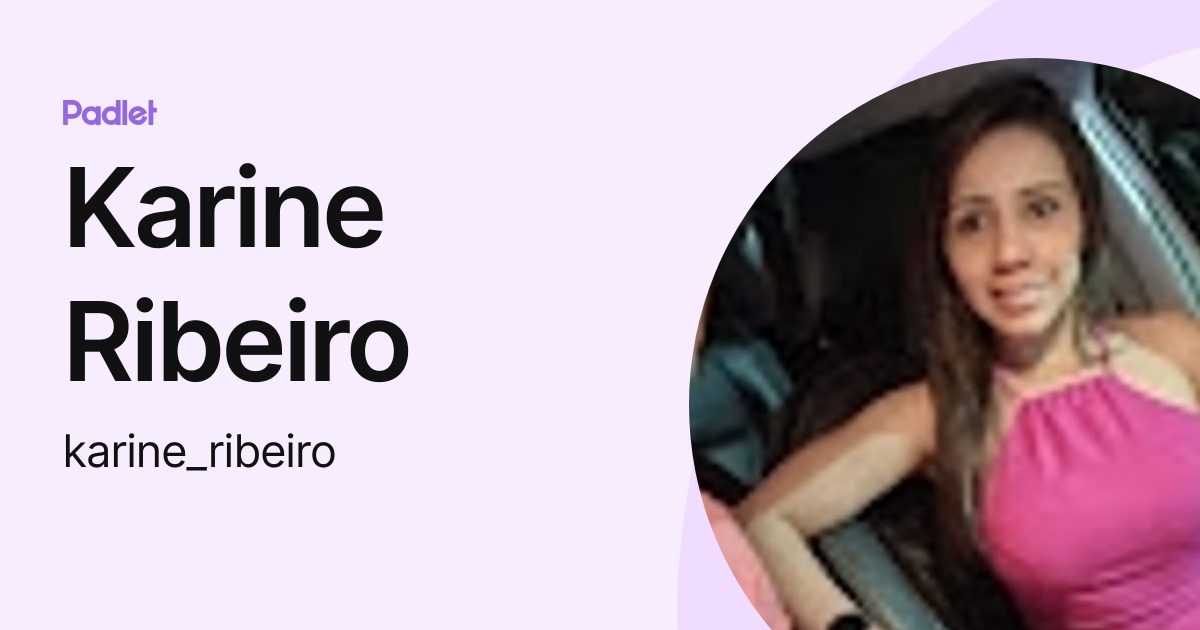 Karine Ribeiro (karine_ribeiro) profile | Padlet