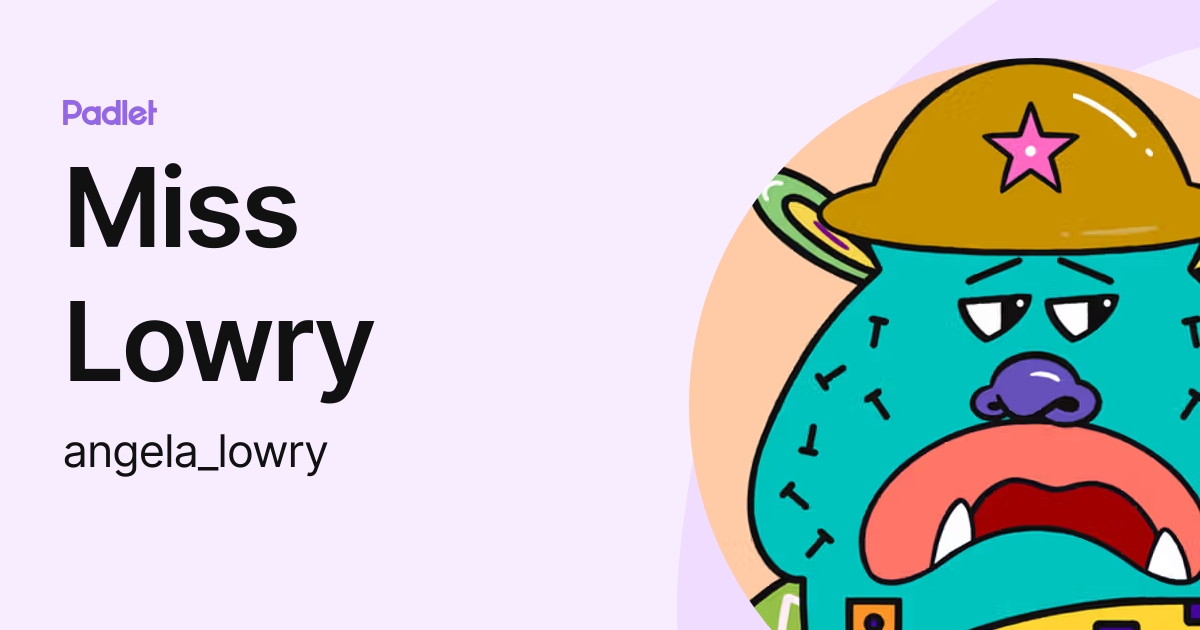 Miss Lowry (angela_lowry) profile | Padlet