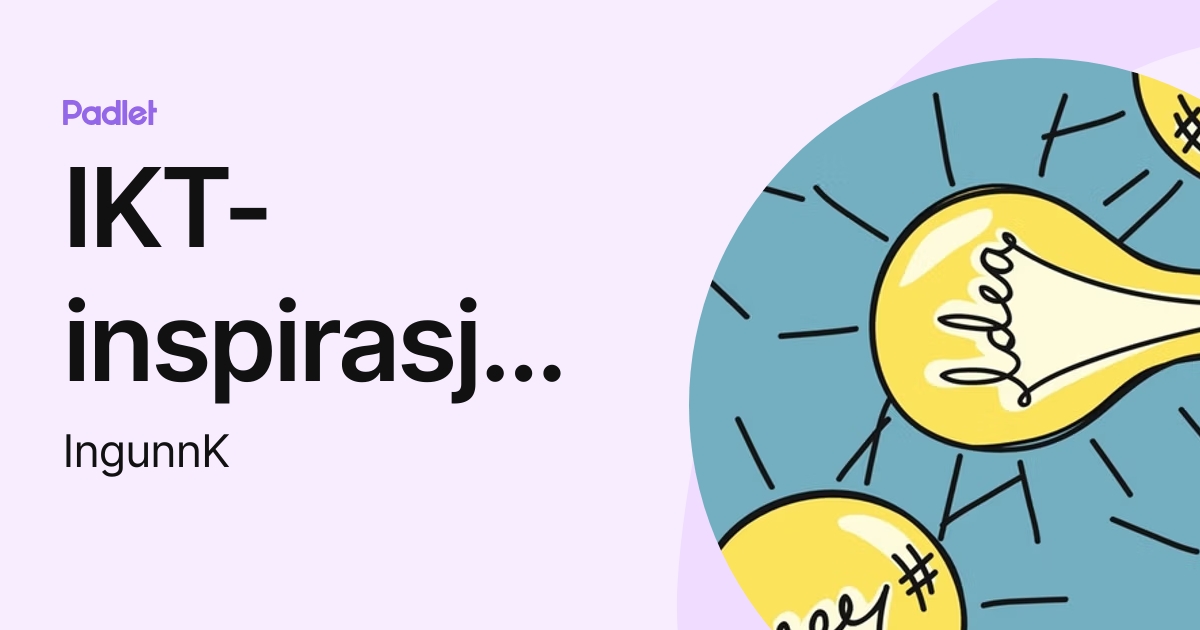 IKT-inspirasjon i skulen (IngunnK) profile | Padlet