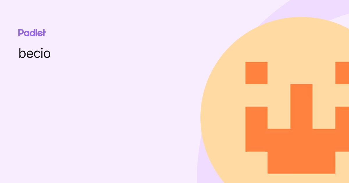 becio profile | Padlet