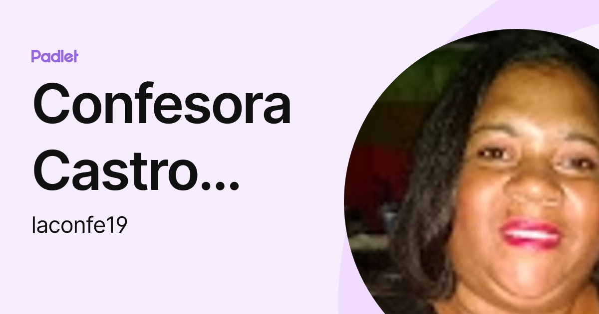 Confesora Castro Acosta (laconfe19) profile | Padlet