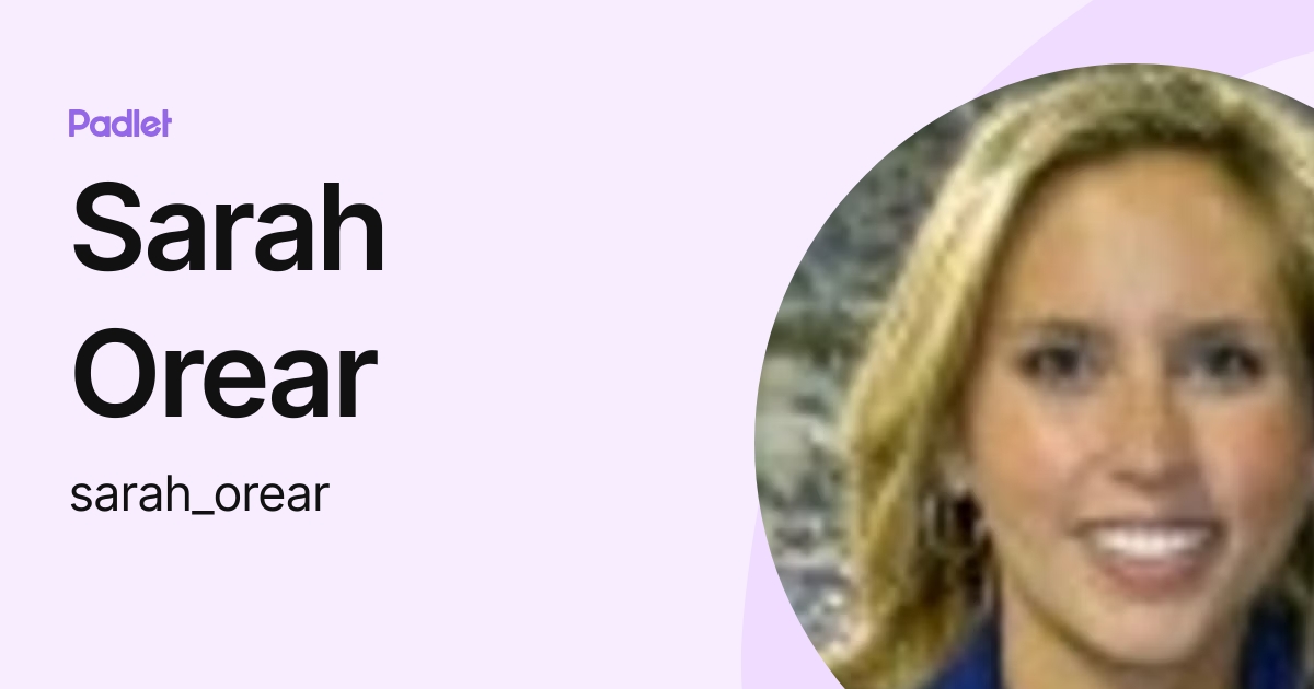 Sarah Orear (sarah_orear) profile | Padlet