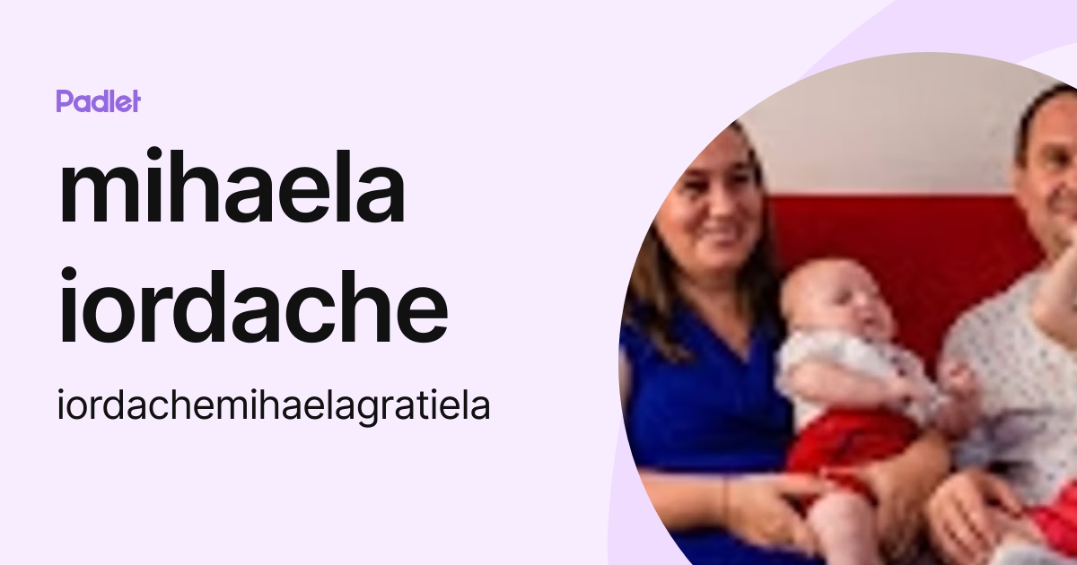 mihaela iordache (iordachemihaelagratiela) profile | Padlet