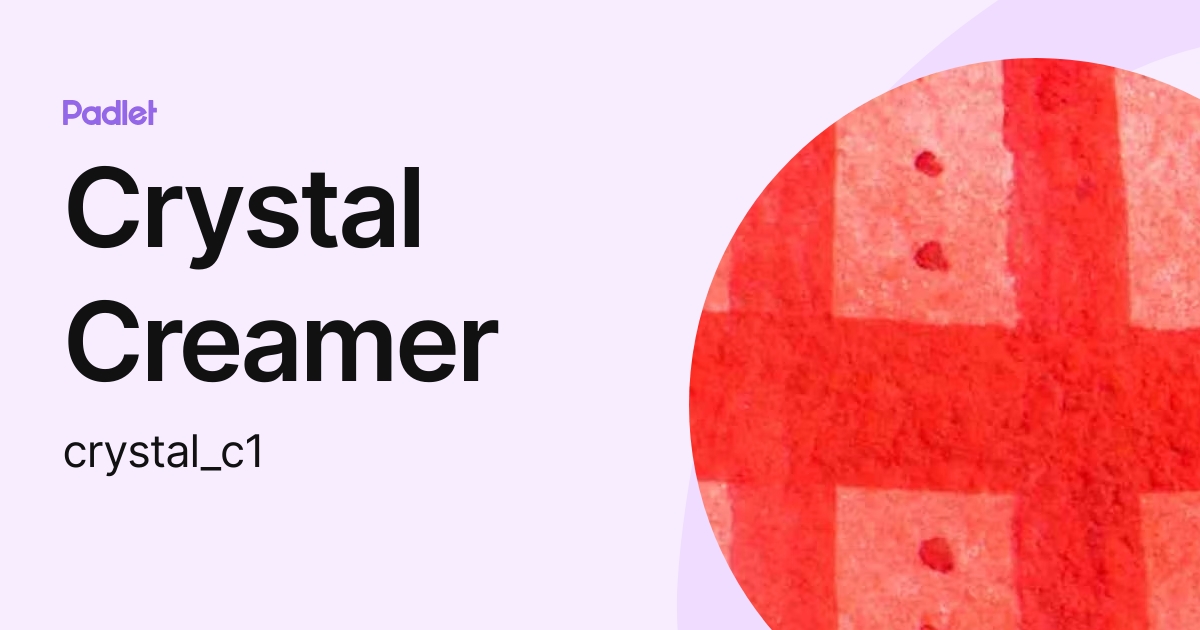 Crystal Creamer (crystal_c1) profile | Padlet