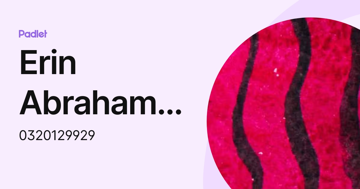 Erin Abraham Hernandez Miranda (0320129929) profile | Padlet