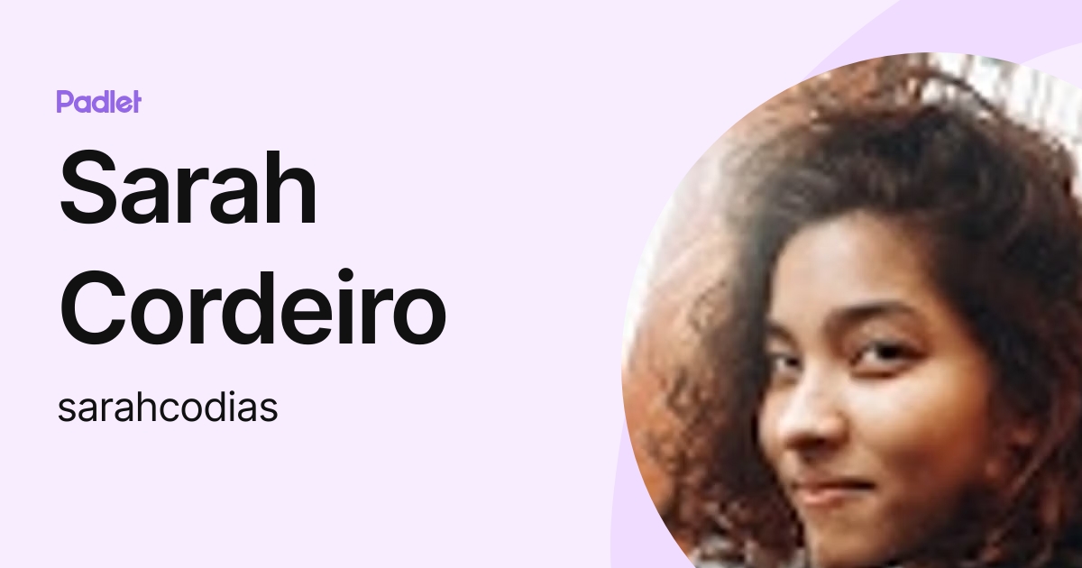 Sarah Cordeiro (sarahcodias) profile | Padlet