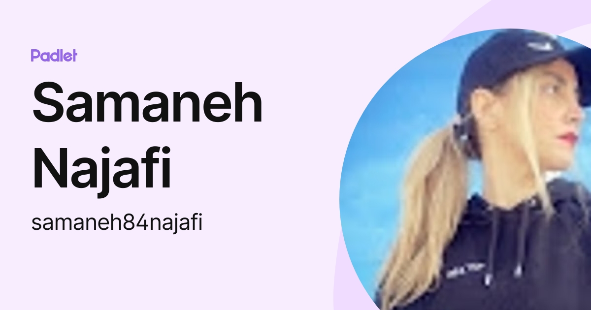 Samaneh Najafi (samaneh84najafi) profile | Padlet