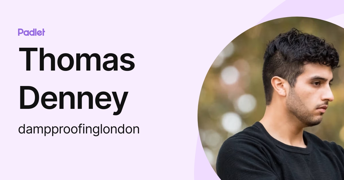 Thomas Denney (dampproofinglondon) profile | Padlet
