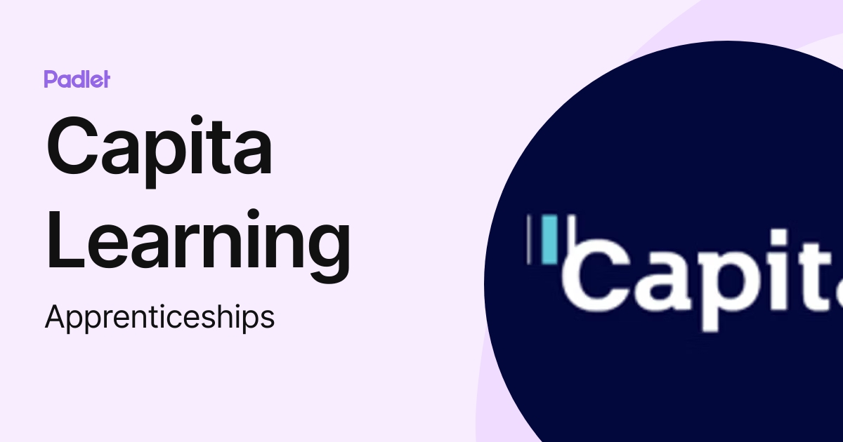 Capita Learning (Apprenticeships) profile | Padlet