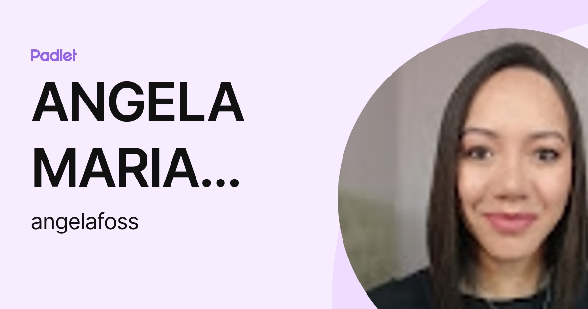 ANGELA MARIA FOSS (angelafoss) profile | Padlet