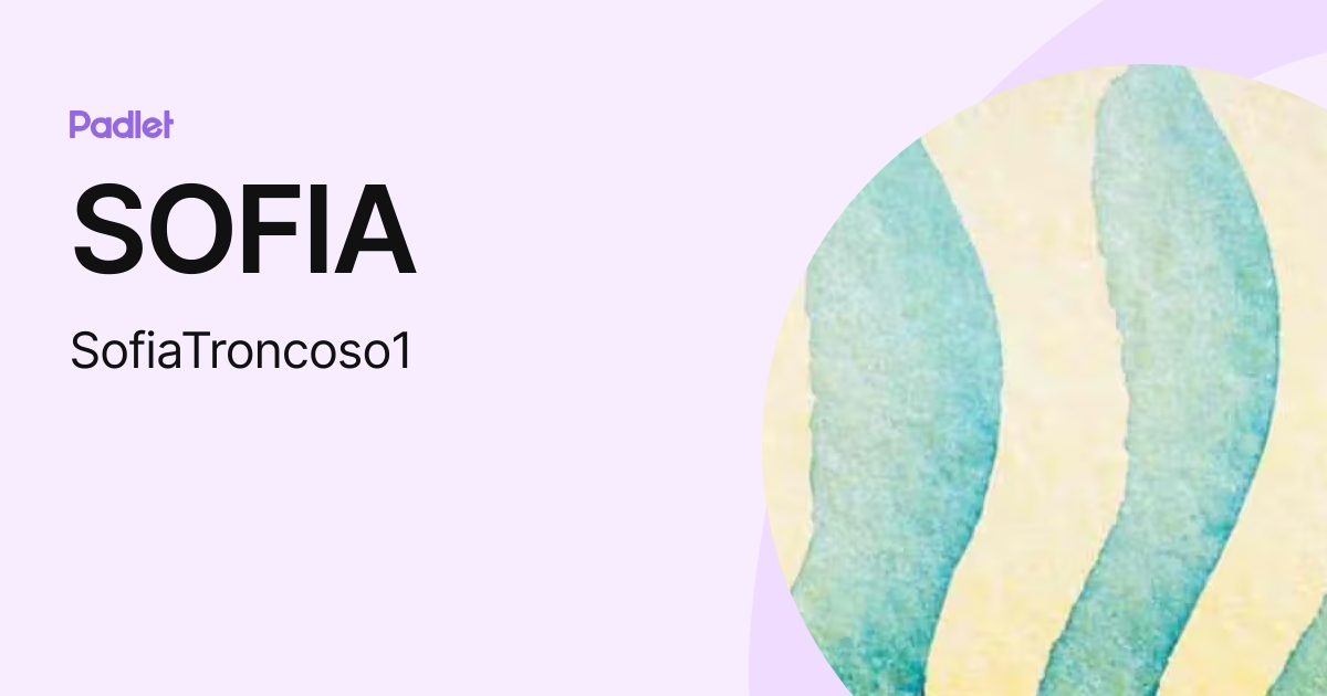 SOFIA (SofiaTroncoso1) profile | Padlet