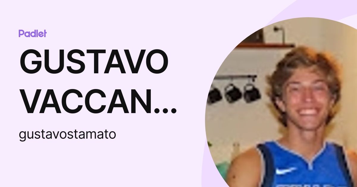 GUSTAVO VACCANI STAMATO GOMES (gustavostamato) profile | Padlet