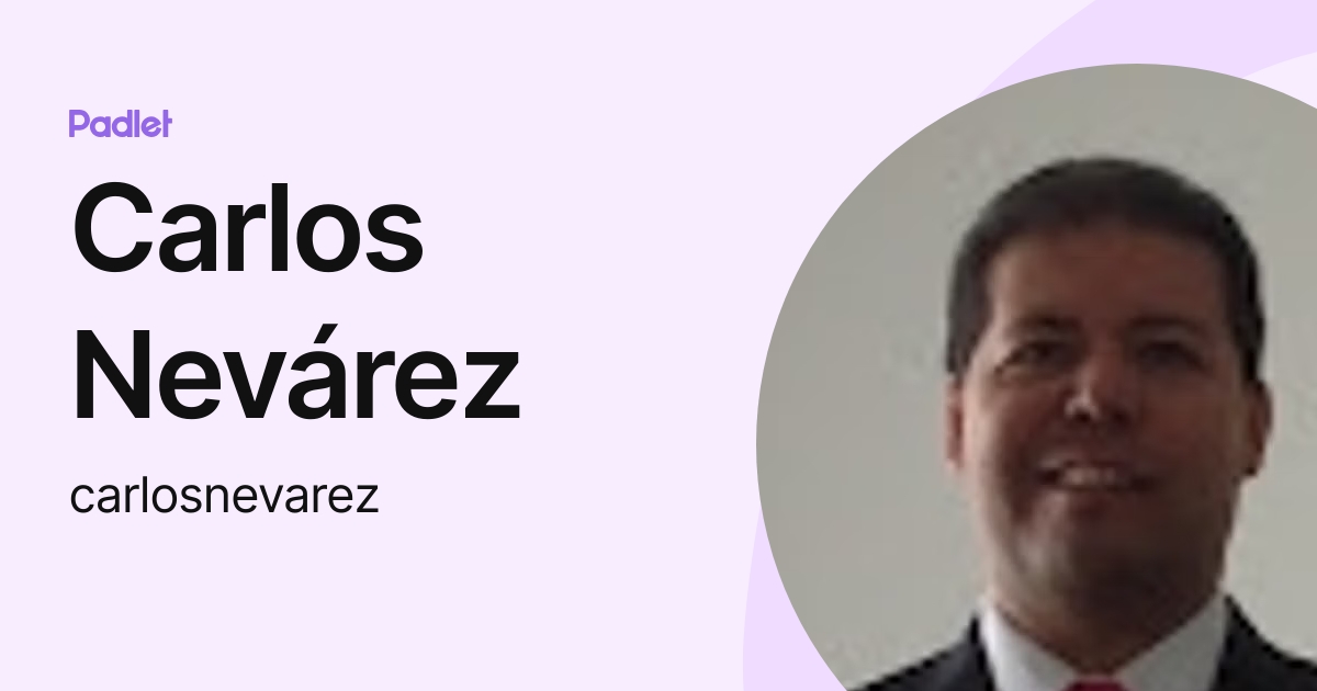 Carlos Nevárez (carlosnevarez) profile | Padlet