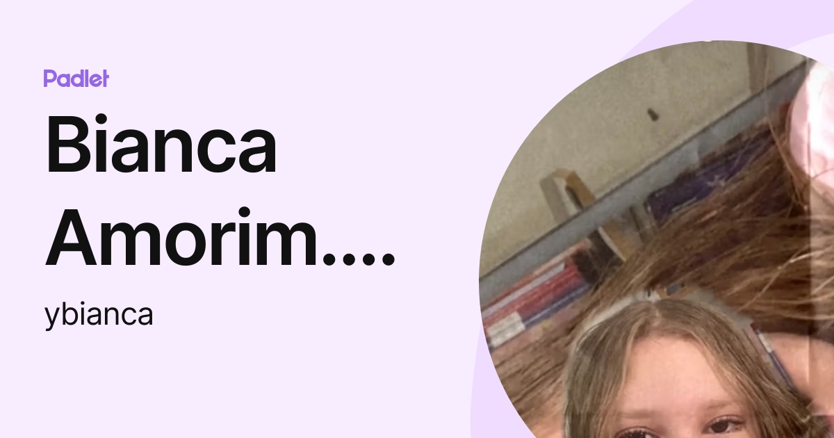 Bianca Amorim.🧚🏻‍♀️ (ybianca) profile | Padlet