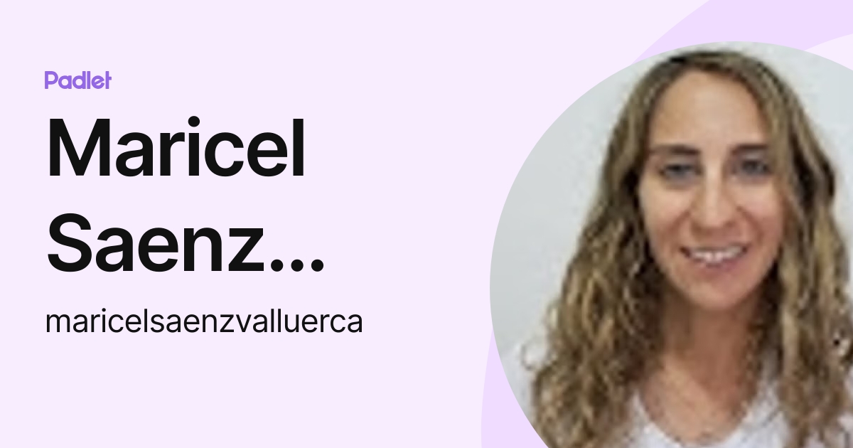 Maricel Saenz Valluerca (maricelsaenzvalluerca) profile | Padlet