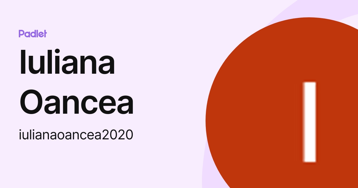 Iuliana Oancea (iulianaoancea2020) profile | Padlet