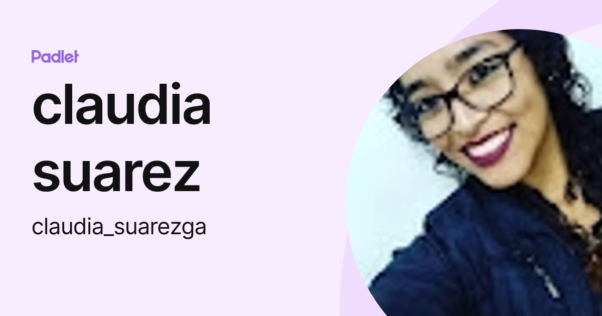 claudia suarez (claudia_suarezga) profile | Padlet