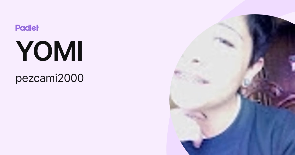 YOMI (pezcami2000) profile | Padlet