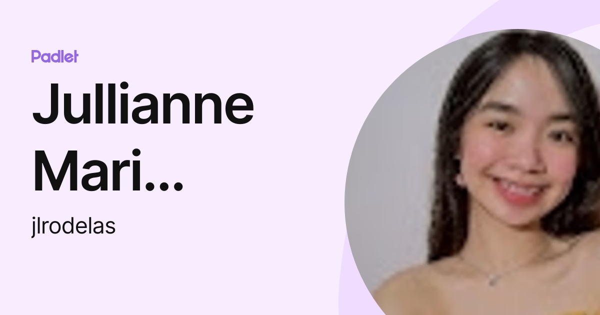 Jullianne Mari Ellinore Rodelas (jlrodelas) profile | Padlet