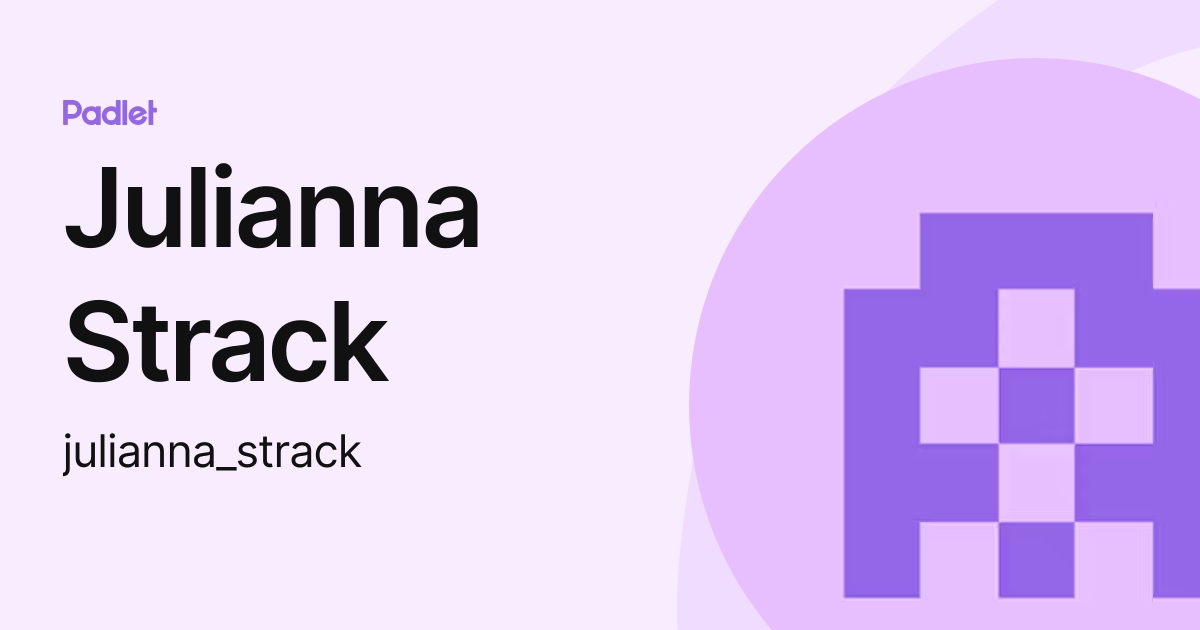 Julianna Strack (julianna_strack) profile | Padlet