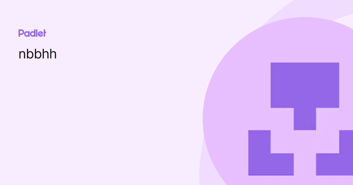 nbbhh profile | Padlet