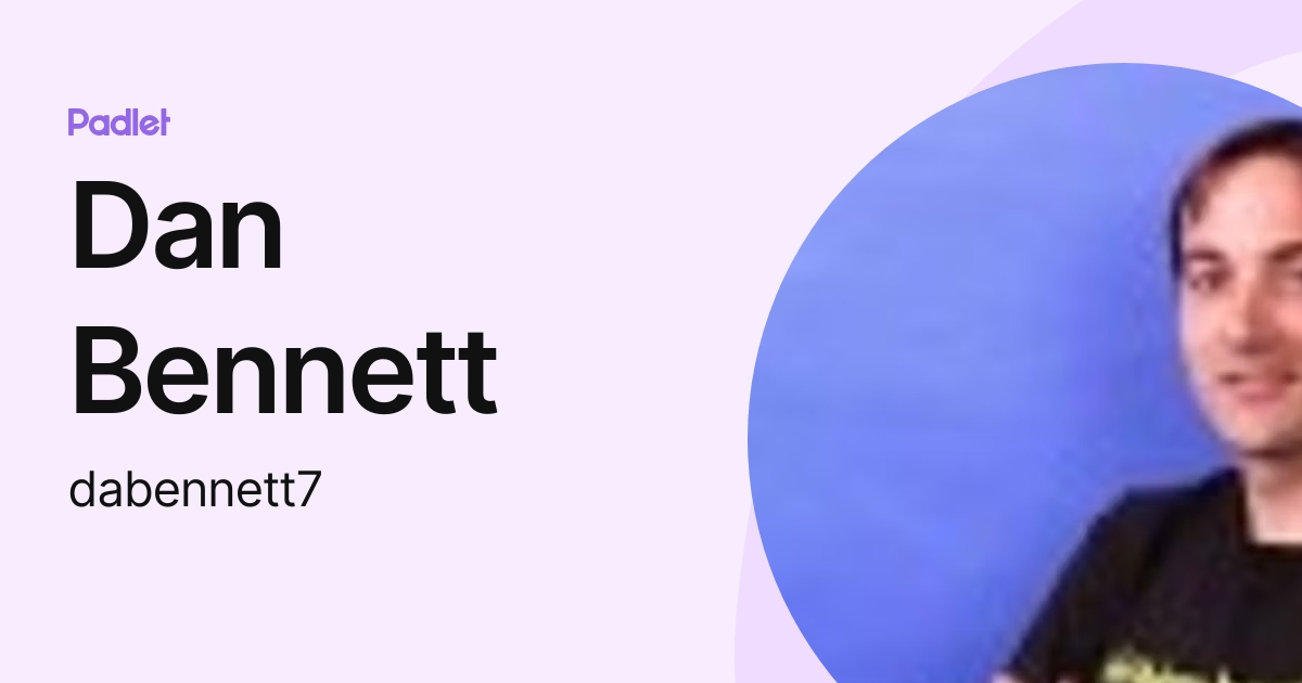 Dan Bennett (dabennett7) profile | Padlet