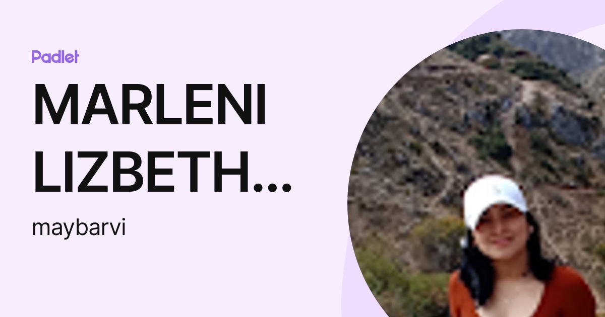 MARLENI LIZBETH AYBAR VILA (maybarvi) profile | Padlet