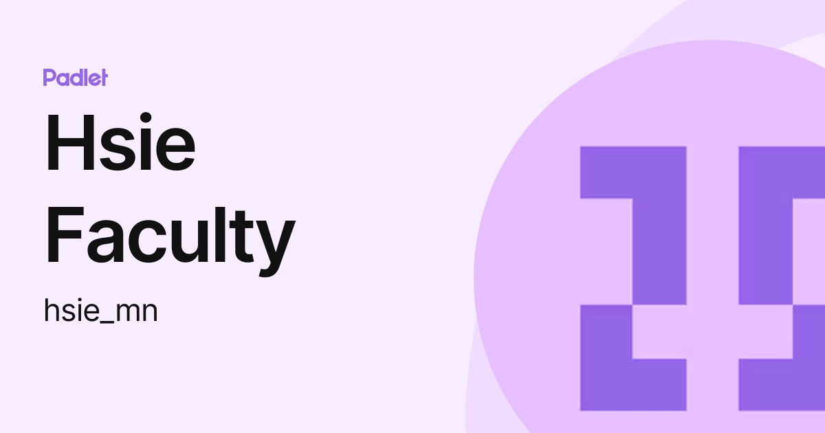 Hsie Faculty (hsie_mn) profile | Padlet