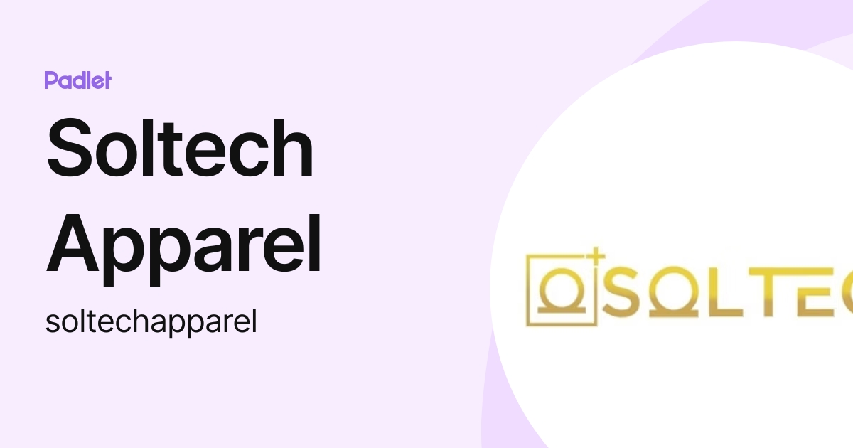 Soltech Apparel (soltechapparel) profile | Padlet