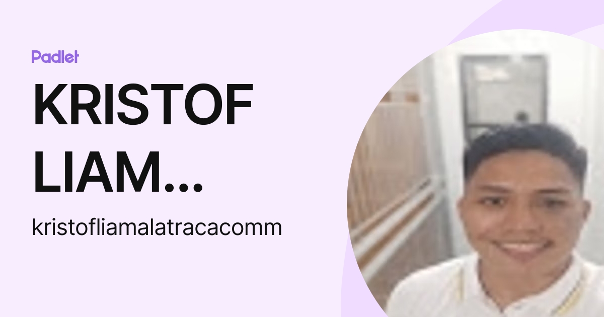 KRISTOF LIAM ALATRACA (kristofliamalatracacomm) profile | Padlet