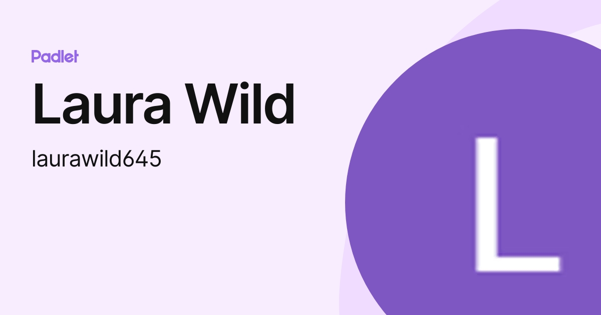 Laura Wild (laurawild645) profile | Padlet