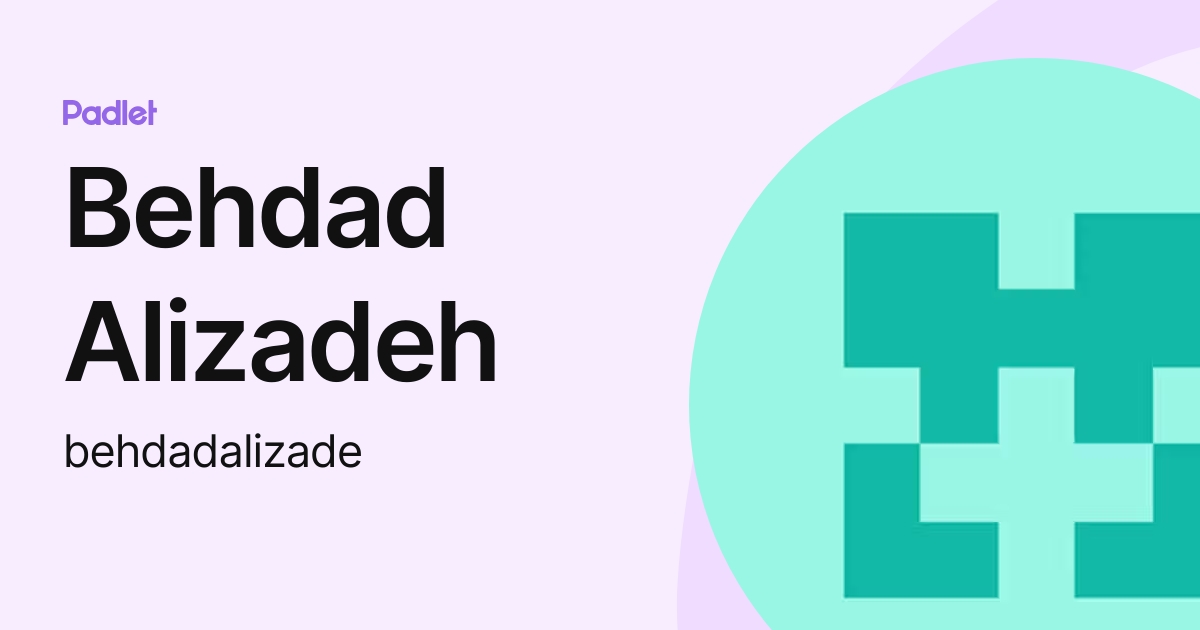 Behdad Alizadeh (behdadalizade) profile | Padlet